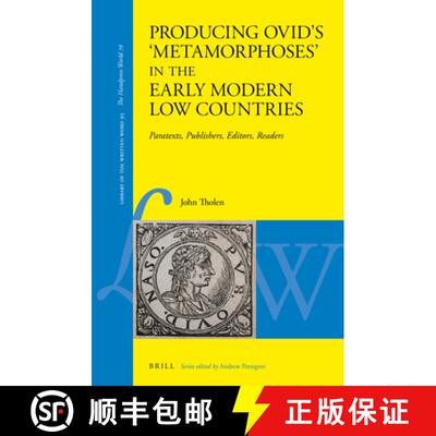 预订 Producing Ovid's 'Metamorphoses' in the Early Modern Low Countries: Paratexts, Publishers, Edito... [9789004462380]
