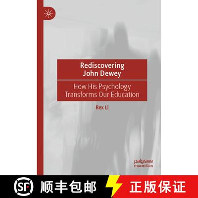 【3-4周达】精装 Rediscovering John Dewey : How His Psychology Transforms Our Education [9789811579400]