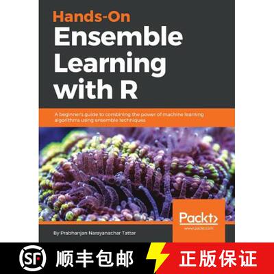 预订 Hands-On Ensemble Learning with R: A beginner's guide to combining the power of machine learning... [9781788624145]
