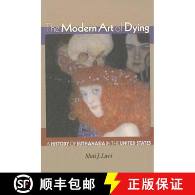 【3-4周达】The Modern Art of Dying – A History of Euthanasia in the United States [9780691133904]