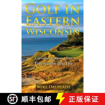 【3-4周达】Golf in Eastern Wisconsin: A Destination Golf Course Guide [9781942731139]