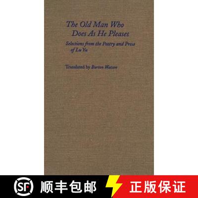 【3-4周达】The Old Man Who Does as He Pleases : Selections from the Poetry and Prose of Lu Yu [9780231037662]
