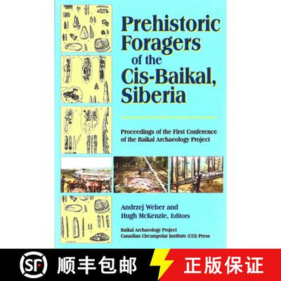 【3-4周达】Prehistoric Foragers of the Cis-Baikal, Siberia: Proceedings of the First Conference of th... [9781896445274]