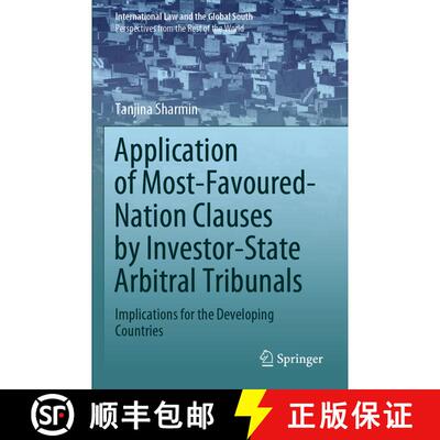 【3-4周达】Application of Most-Favoured-Nation Clauses by Investor-State Arbitral Tribunals : Implica... [9789811537325]