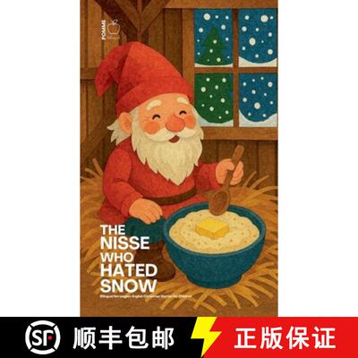 【3-4周达】The Nisse Who Hated Snow: Bilingual Norwegian-English Christmas Stories for Children [9798232656591]