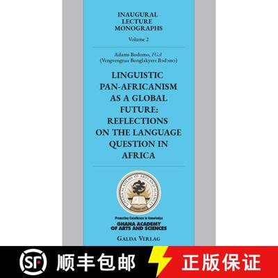 【3-4周达】Linguistic Pan-Africanism as a Global Future: Reflections on the Language Question in Africa [9783962032326]