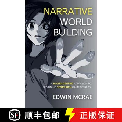 【3-4周达】Narrative Worldbuilding: A Player Centric Approach to Designing Story Rich Game Worlds [9798224827312]