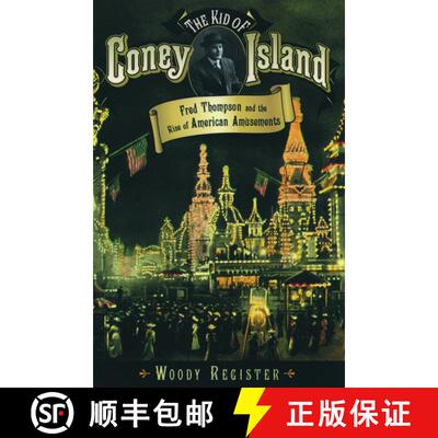 【3-4周达】The Kid of Coney Island: Fred Thompson and the Rise of American Amusements [9780195167320]