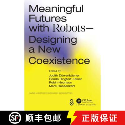 【3-4周达】Meaningful Futures with Robots: Designing a New Coexistence [9781032246482]
