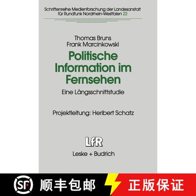 【3-4周达】Politische Information im Fernsehen: Eine Längsschnittstudie zur Veränderung der Politik... [9783810016669]