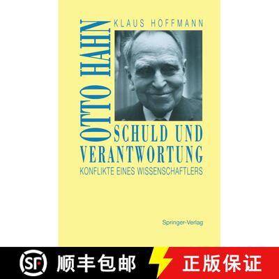 【3-4周达】精装 Schuld und Verantwortung : Otto Hahn Konflikte eines Wissenschaftlers [9783540567660]
