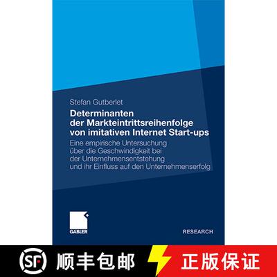 【3-4周达】Determinanten Der Markteintrittsreihenfolge Von Imitativen Internet Start-Ups: Eine Empiri... [9783834933850]