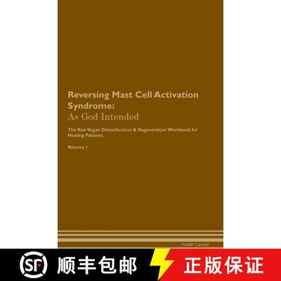 【3-4周达】Reversing Mast Cell Activation Syndrome: As God Intended The Raw Vegan Plant-Based Detoxif... [9781395862305]