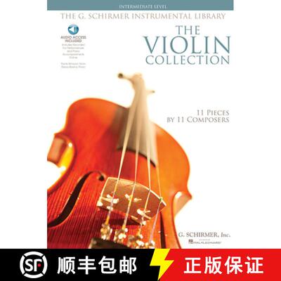 【3-4周达】The Violin Collection - Intermediate Level: 11 Pieces by 11 Composers G. Schirmer Instrume... [9781423406532]