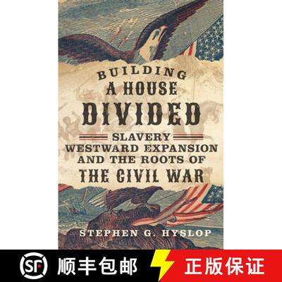 【3-4周达】精装 Building a House Divided – Slavery, Westward Expansion, and the Roots of the Civil War [9780806192734]