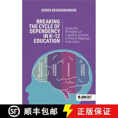【3-4周达】Breaking the Cycle of Dependency in K-12 Education: Using Cognitive Science to Guide Instr... [9781036003630]