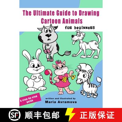 【3-4周达】The Ultimate Guide To Draw Cartoon Animals: A Step-by-Step Guide to Cartoon Animals with S... [9789198826432]