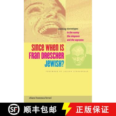 【3-4周达】Since When Is Fran Drescher Jewish? – Dubbing Stereotypes in the Nanny, the Simpsons, and... [9780292737556]