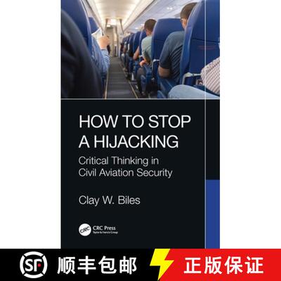 【3-4周达】How to Stop a Hijacking: Critical Thinking in Civil Aviation Security [9781032373003]