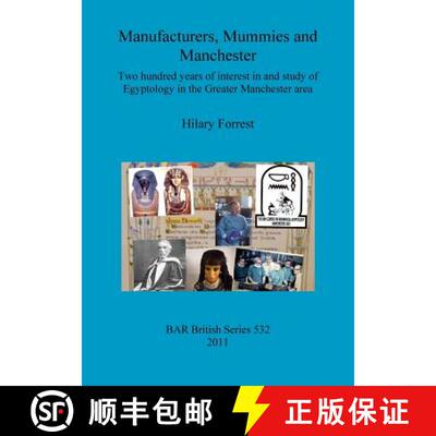 【3-4周达】Manufacturers, Mummies and Manchester: Two hundred years of interest in and study of Egypt... [9781407307886]