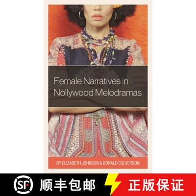 【3-4周达】Female Narratives in Nollywood Melodramas [9781498524742]