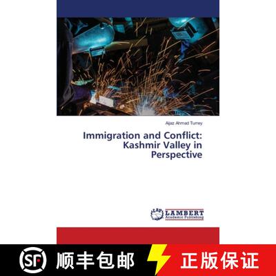 预订 Immigration and Conflict: Kashmir Valley in Perspective [9786203582635]