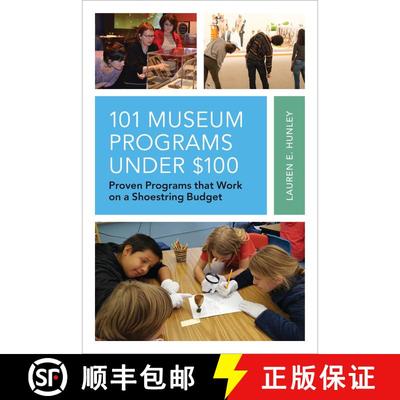 【3-4周达】101 Museum Programs Under $100 : Proven Programs that Work on a Shoestring Budget [9781538103036]