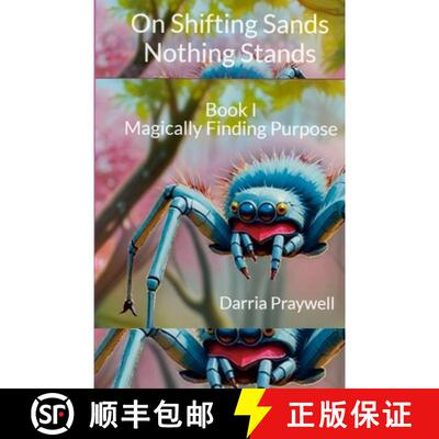 【3-4周达】On Shifting Sands Nothing Stands: Book I Magically Finding Purpose [9781304009043]