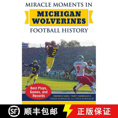 【3-4周达】Miracle Moments in Michigan Wolverines Football History: Best Plays, Games, and Records [9781683581918]