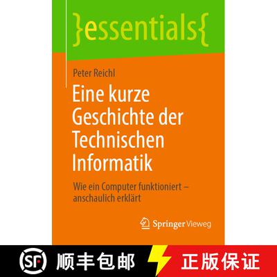 【3-4周达】Eine kurze Geschichte der Technischen Informatik : Wie ein Computer funktioniert - anschau... [9783658411824]