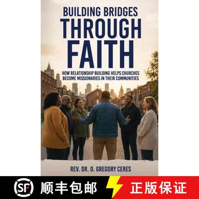 【3-4周达】Building Bridges Through Faith: How Relationship Building Helps Churches Become Missionari... [9798997930417]