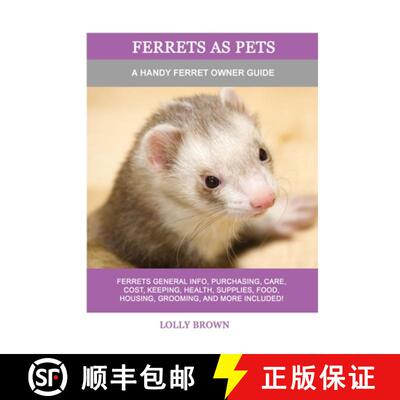 【3-4周达】Ferrets as Pets: A Handy Ferret Owner Guide [9781949555301]