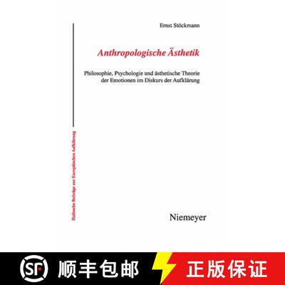 【3-4周达】精装 Anthropologische Ästhetik – Philosophie, Psychologie und ästhetische Theorie der E... [9783484810396]