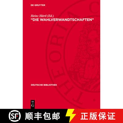 【3-4周达】精装 Die Wahlverwandtschaften: Eine Dokumentation Der Wirkung Von Goethes Roman 1808-1832 [9783112703069]