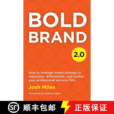 【3-4周达】Bold Brand 2.0: How to leverage brand strategy to reposition, differentiate, and market yo... [9780692955901]