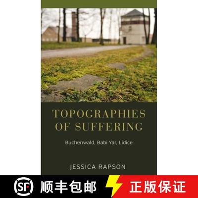 【3-4周达】Topographies of Suffering: Buchenwald, Babi Yar, Lidice [9781782387091]