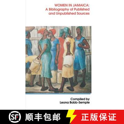 预订 Women in Jamaica: A Bibliography of Published and Unpublished Sources 1970-1994 [9789766400330]