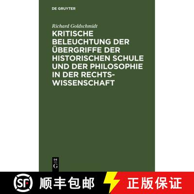【3-4周达】精装 Kritische Beleuchtung Der UEbergriffe Der Historischen Schule Und Der Philosophie in ... [9783111172163]