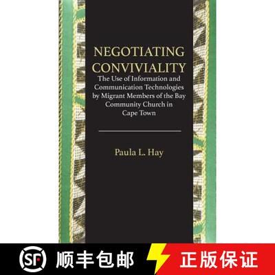 【3-4周达】Negotiating Conviviality. the Use of Information and Communication Technologies by Migrant... [9789956792726]