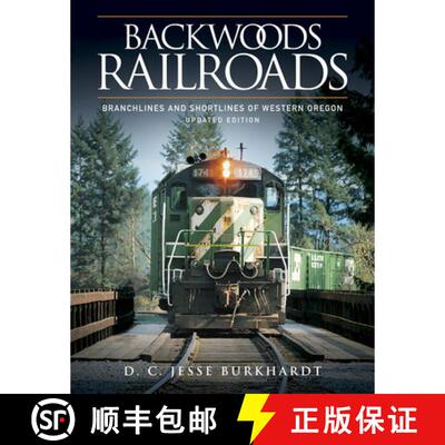 【3-4周达】精装 Backwoods Railroads [Revised Edition]: Branchlines & Shortlines of Western Oregon [9780874224092]