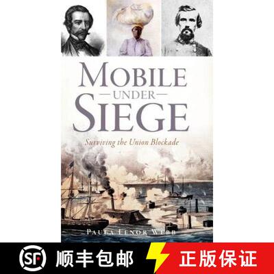 【3-4周达】精装 Mobile Under Siege: Surviving the Union Blockade [9781540201393]