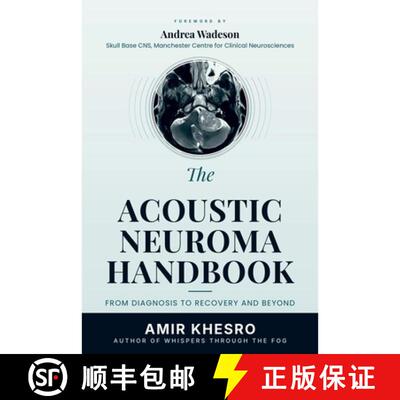 【3-4周达】THE ACOUSTIC NEUROMA (VESTIBULAR SCHWANNOMA) HANDBOOK: From Diagnosis to Recovery and Beyond [9781066798841]