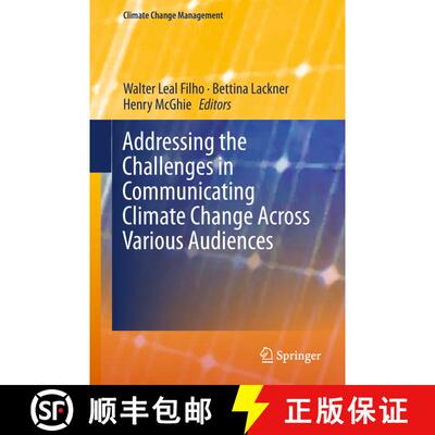 【3-4周达】精装 Addressing the Challenges in Communicating Climate Change Across Various Audiences [9783319982939]