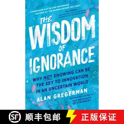 【3-4周达】The Wisdom of Ignorance: Why Not Knowing Can Be the Key to Innovation in an Uncertain World [9798891387140]