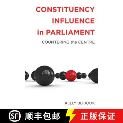 【3-4周达】Constituency Influence in Parliament: Countering the Centre [9780774821575]