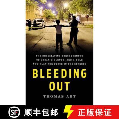 【3-4周达】精装 Bleeding Out: The Devastating Consequences of Urban Violence--And a Bold New Plan for... [9781541645721]