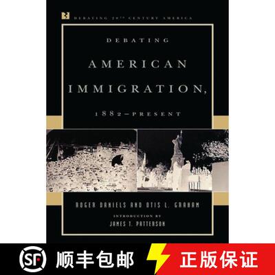 【3-4周达】Debating American Immigration, 1882-Present: 1882-Present [9780847694105]