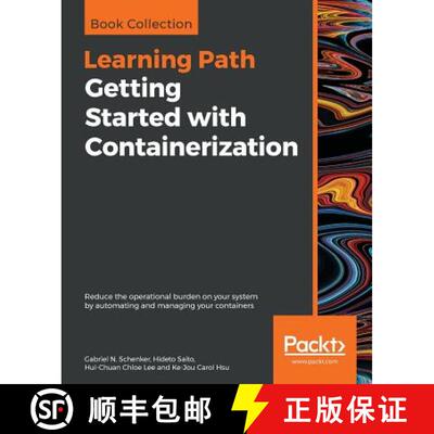 【3-4周达】Getting Started with Containerization: Reduce the operational burden on your system by aut... [9781838645700]