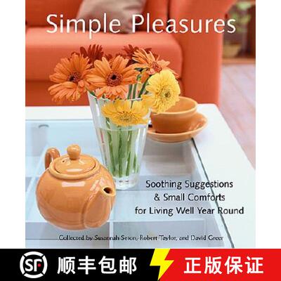【3-4周达】Simple Pleasures : Soothing Suggestions & Small Comforts for Living Well Year Round (Comfo... [9781573247634]