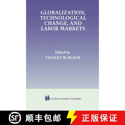 【3-4周达】精装 Globalization, Technological Change, and Labor Markets [9780792383185]